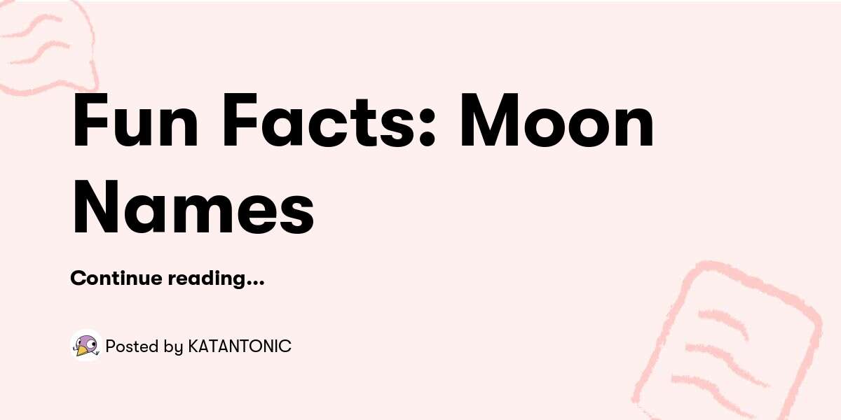 Fun Facts: Moon Names — KATANTONIC - Buymeacoffee