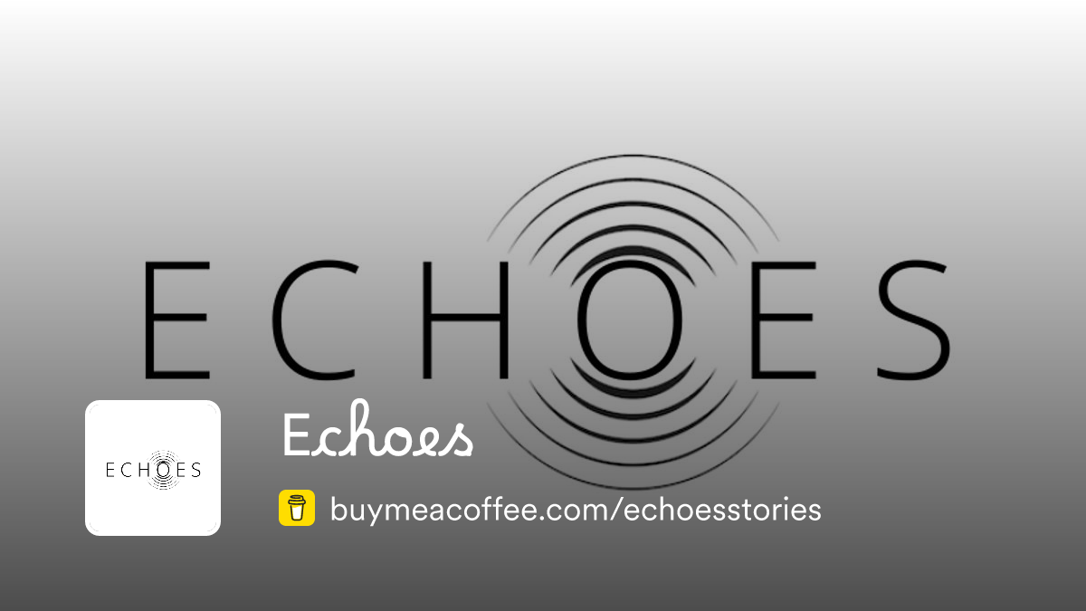 Echoes - Buymeacoffee