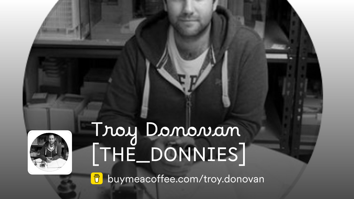 Troy Donovan [THE_DONNIES] - Buymeacoffee