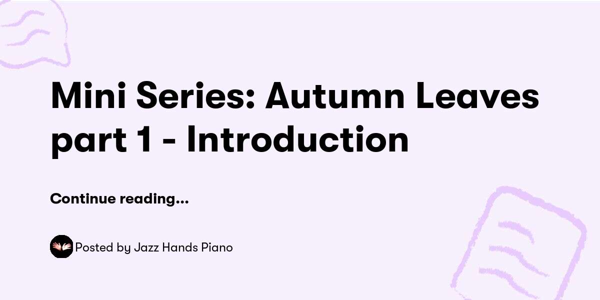 Mini Series: Autumn Leaves part 1 - Introduction — Jazz Hands Piano ...
