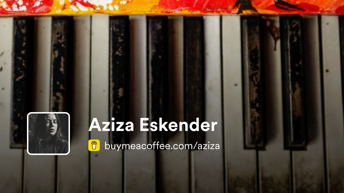 Aziza Eskender is music,art - Buymeacoffee