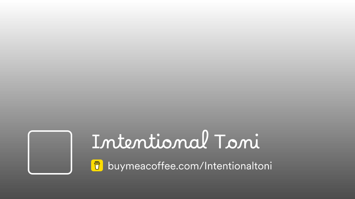 Intentional Toni - Buymeacoffee