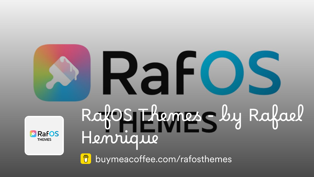 RafOS Themes - by Rafael Henrique - Buymeacoffee