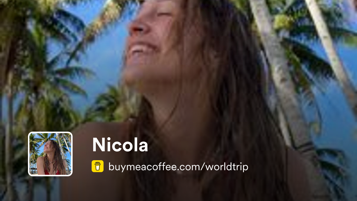 Nicola is currently travelling the world 🌏 - Buymeacoffee