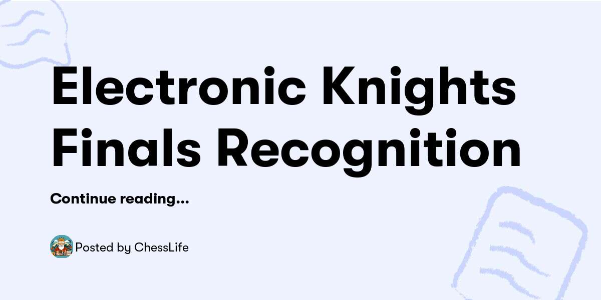 Electronic Knights Finals Recognition — ChessLife - Buymeacoffee