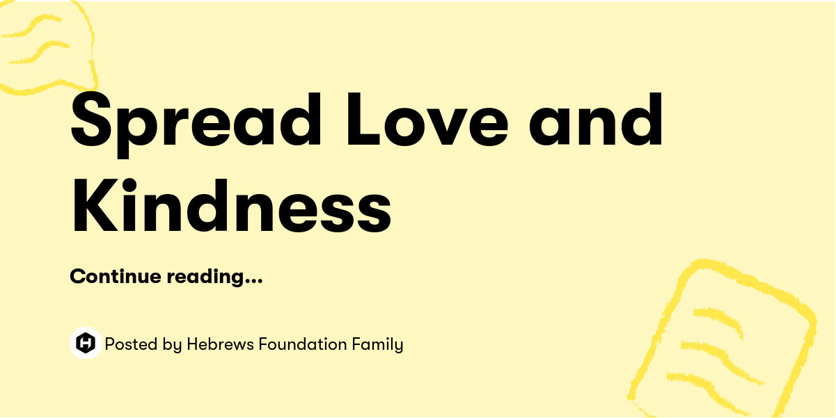 Spread Love and Kindness — Hebrews Foundation Family - Buymeacoffee