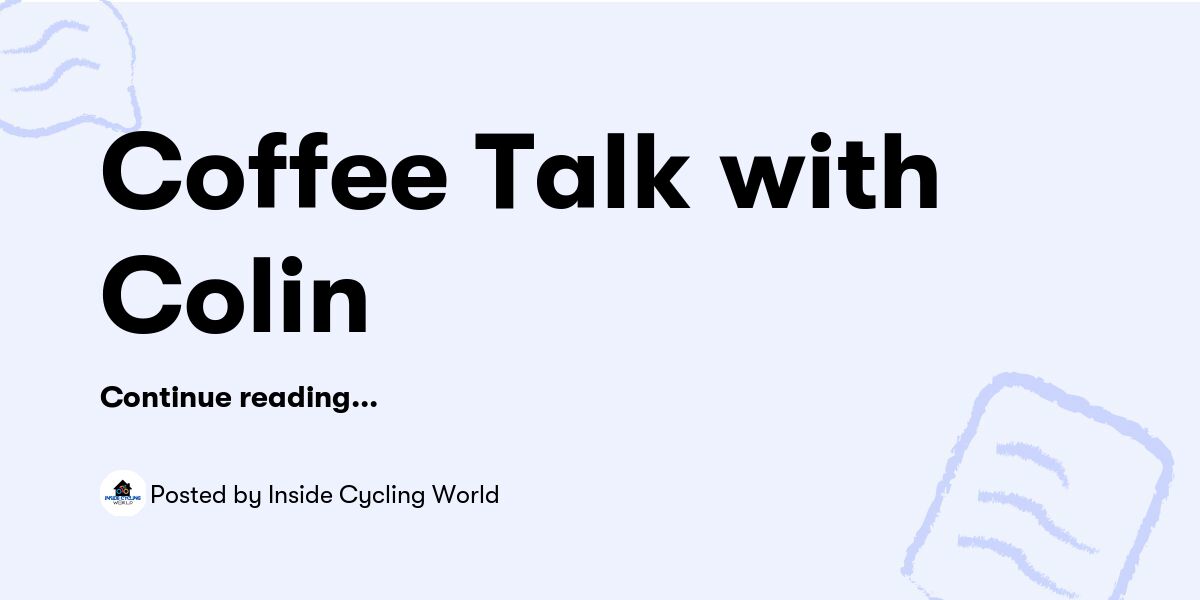 Coffee Talk with Colin — Inside Cycling World - Buymeacoffee