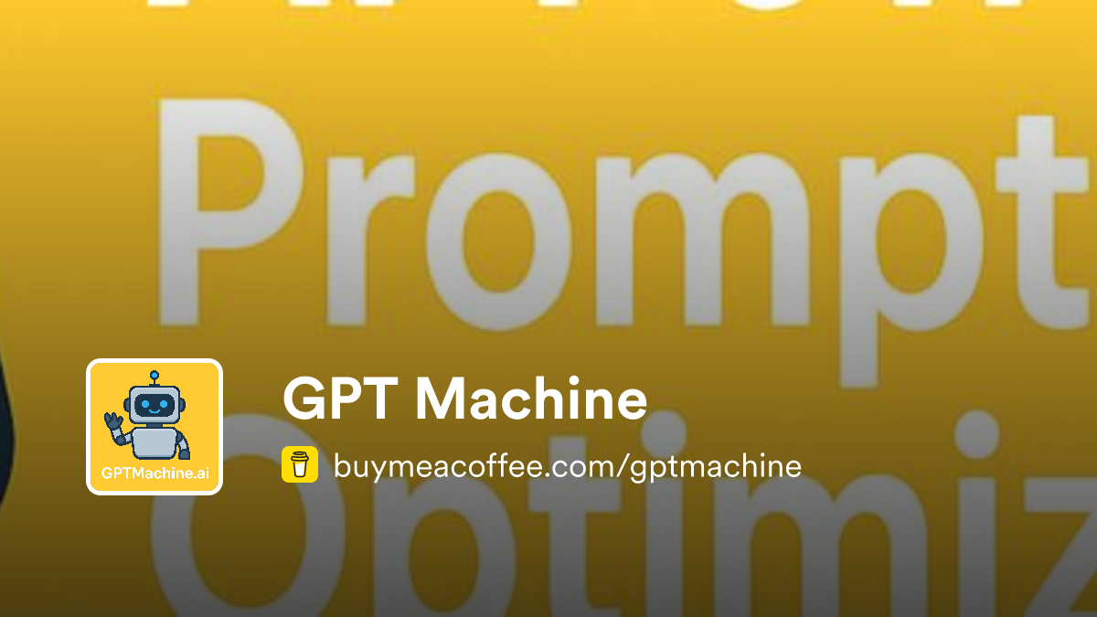 GPT Machine is I'm building GPTMachine.ai — a free AI-powered prompt ...