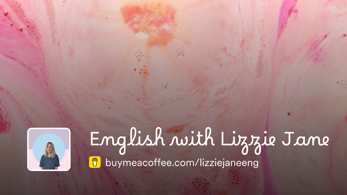 English with Lizzie Jane is creating content for English learners - Buymeacoffee