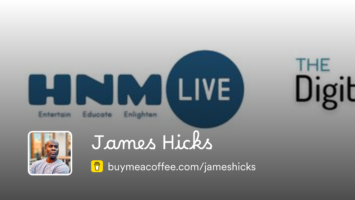 James Hicks is creating compelling entertaining and insightful content ...