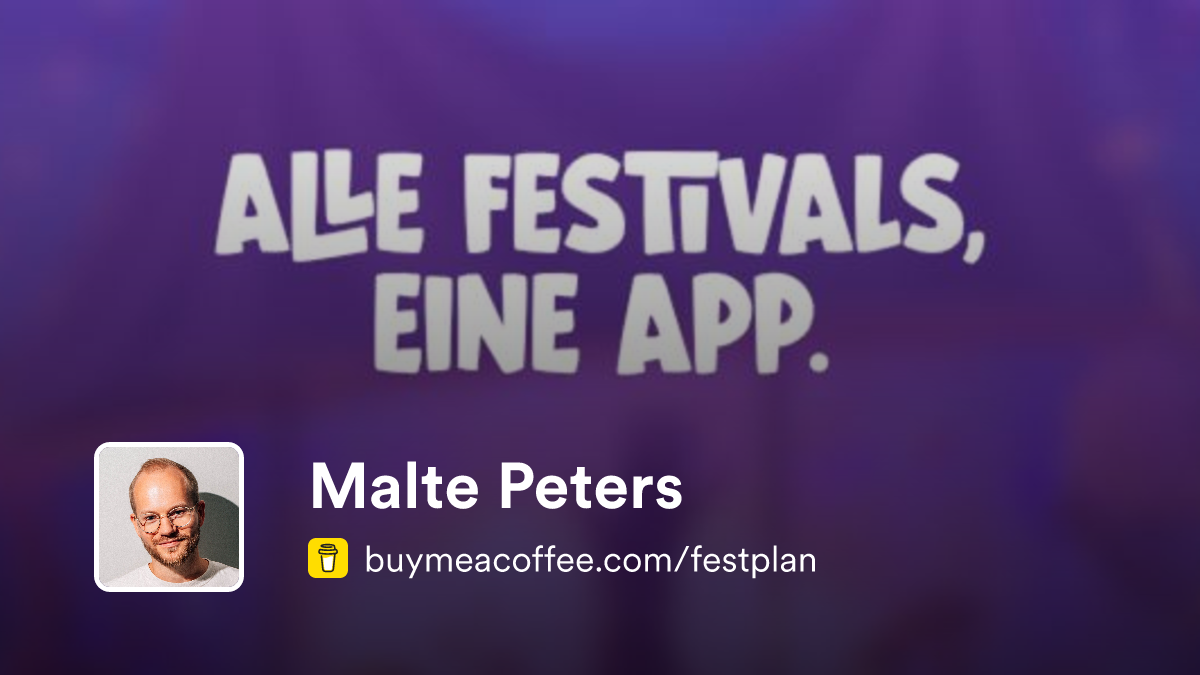Malte Peters is Entwickler der Festival App FestPlan. - Buymeacoffee