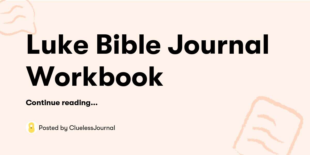 Luke Bible Journal Workbook — CluelessJournal - Buymeacoffee