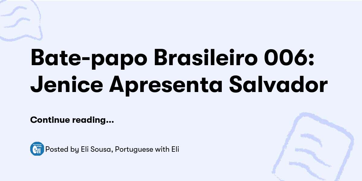Bate-papo Brasileiro 006: Jenice Apresenta Salvador — Eli Sousa, Portuguese with Eli - Buymeacoffee