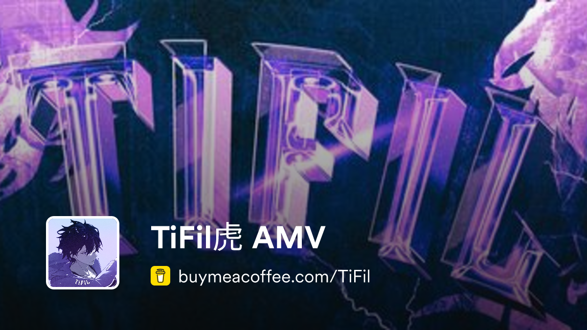 TiFil虎 AMV is Editor - Buymeacoffee
