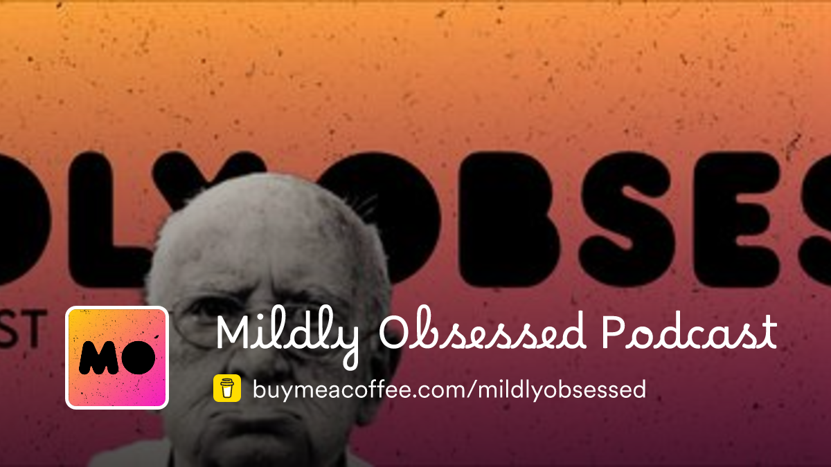 Mildly Obsessed Podcast is creating podcasts - Buymeacoffee