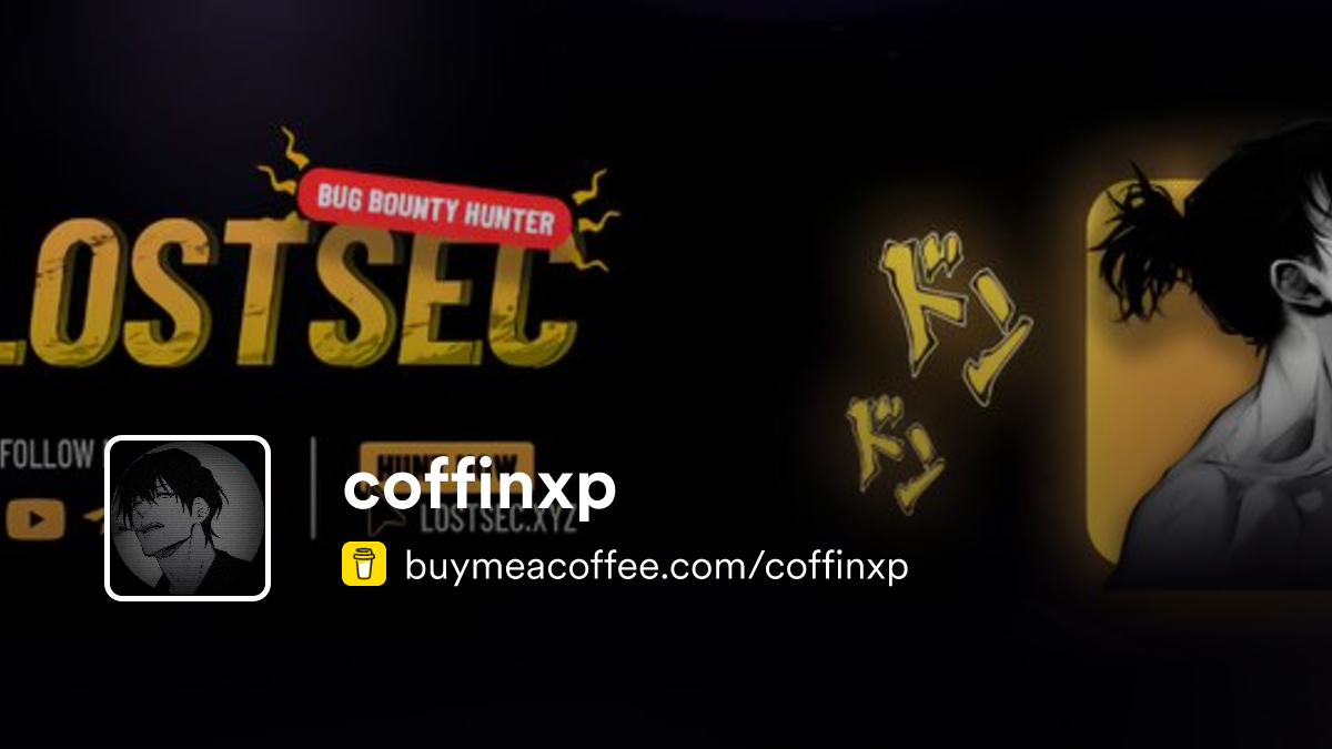 coffinxp is 👨🏻‍💻 Security Researcher & Content Creator - Buymeacoffee