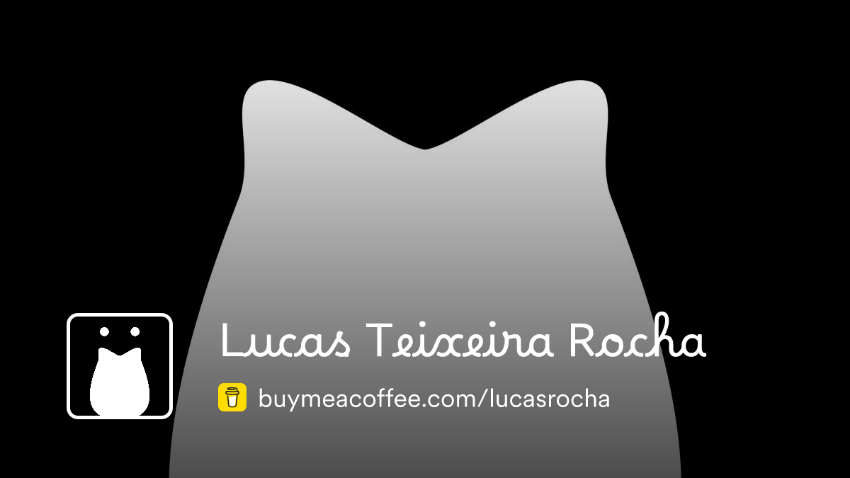 Lucas Teixeira Rocha - Buymeacoffee