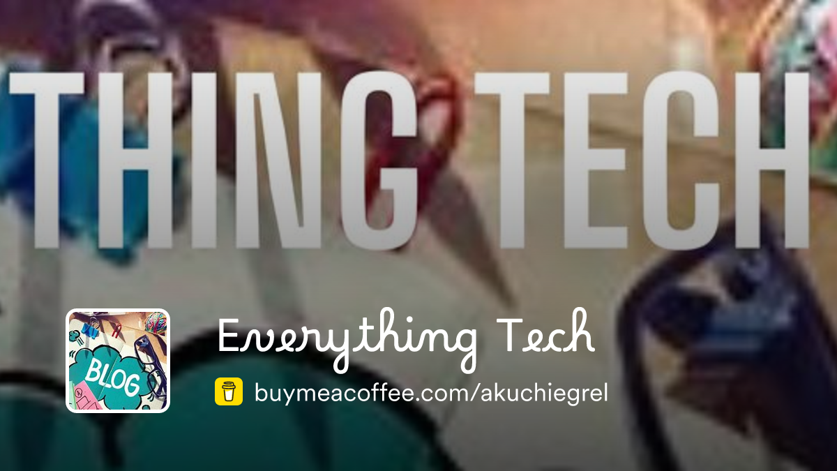 Everything Tech is web development content, tech news, - Buymeacoffee