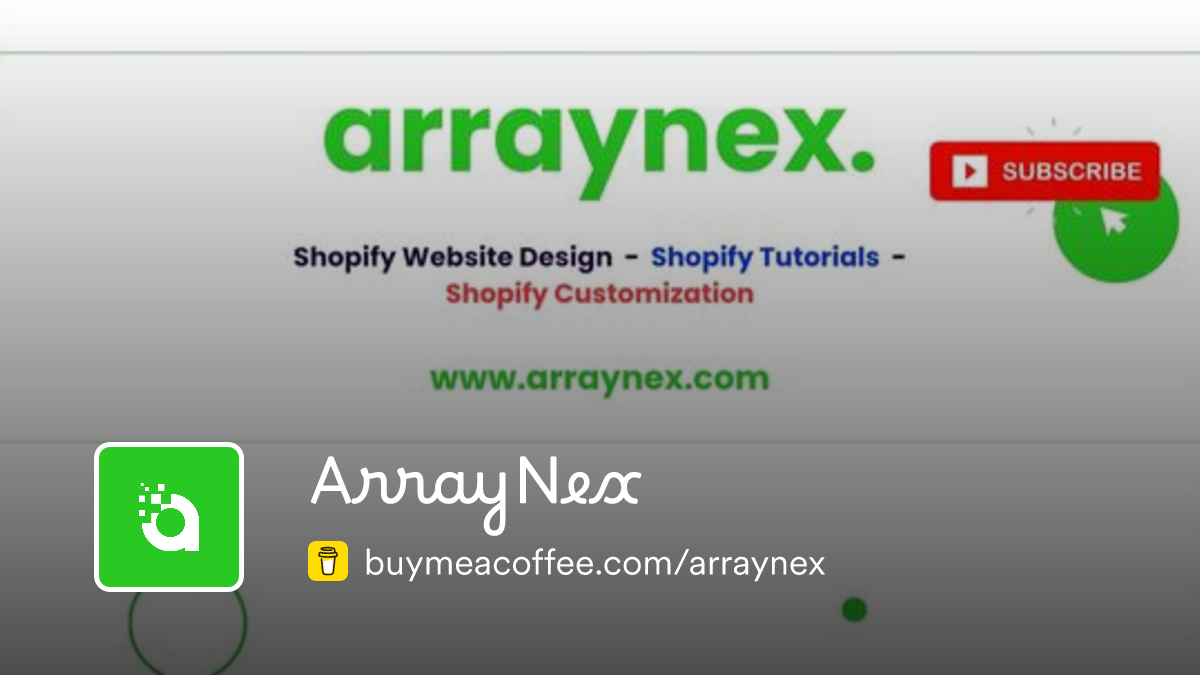 ArrayNex is ️ Making Shopify Tutorial Videos - Buymeacoffee