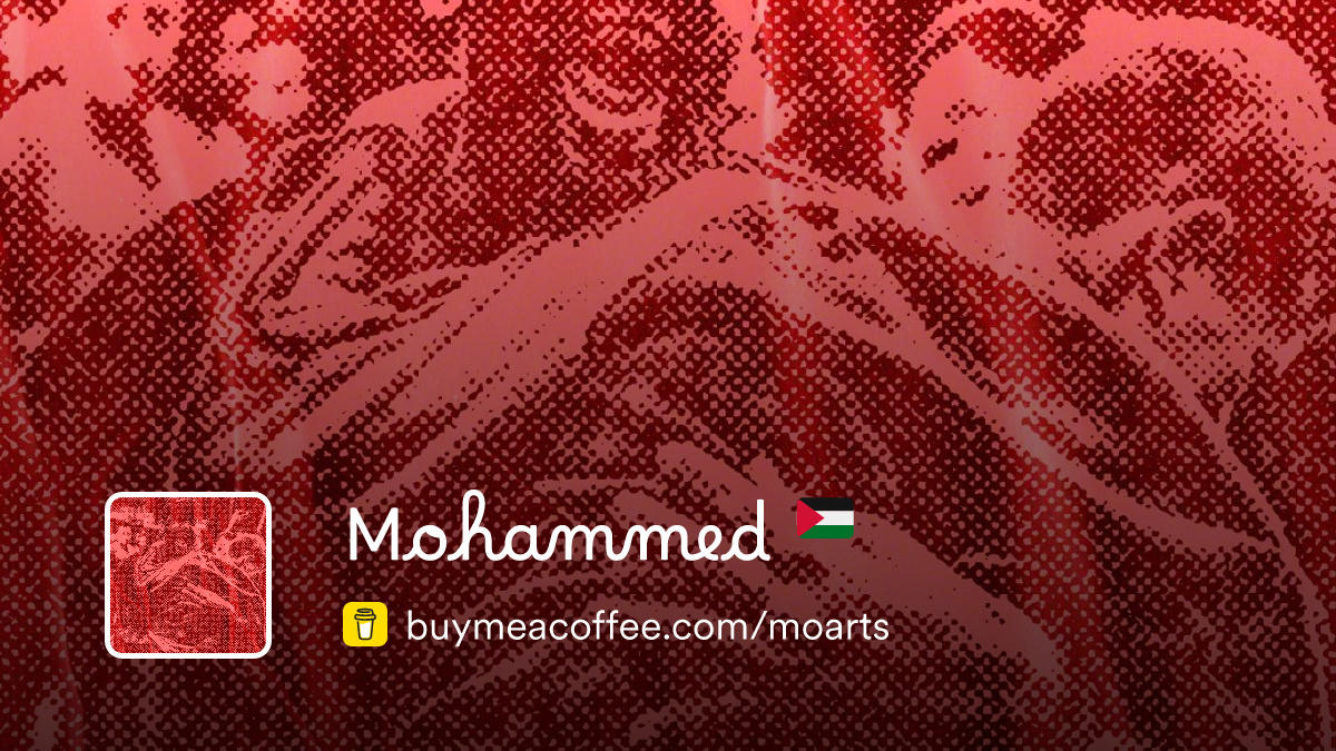 Mohammed 🇵🇸 is Arts - Buymeacoffee