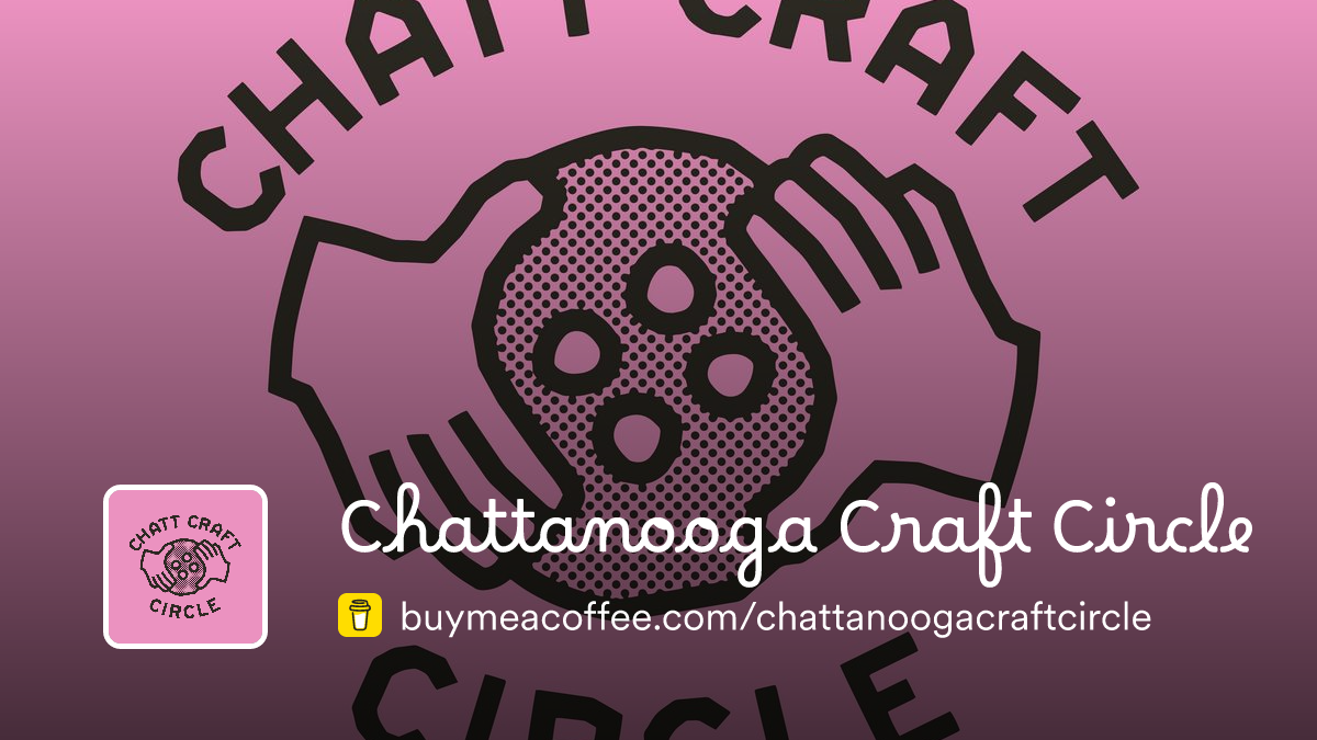 Chattanooga Craft Circle is An inclusive space for local crafters to ...