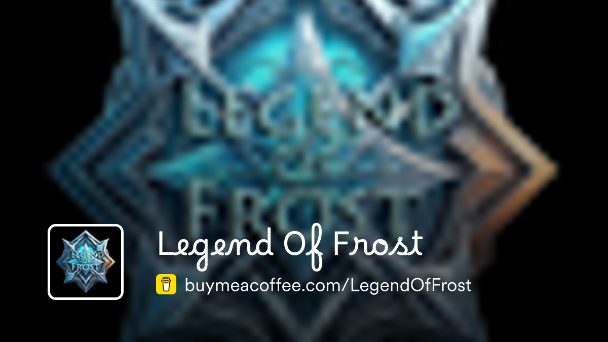 Legend Of Frost - Buymeacoffee