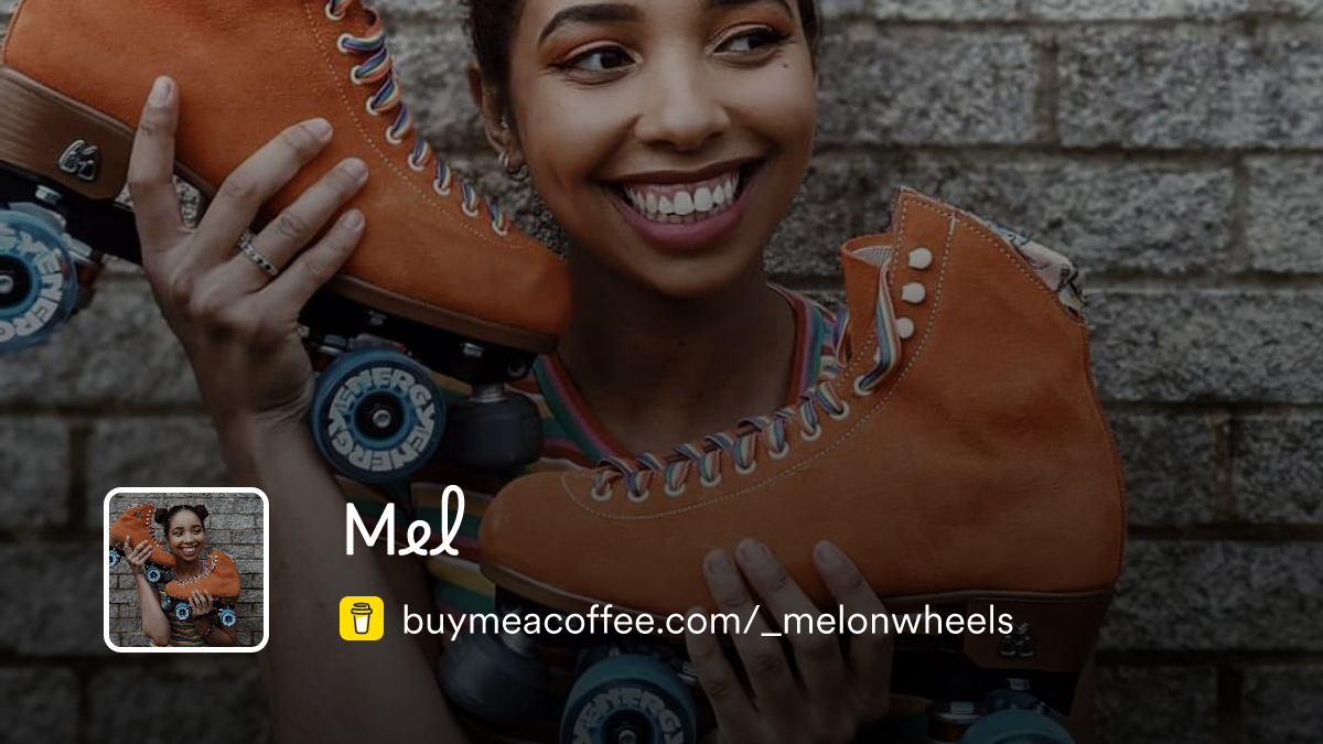 Mel is Roller Skate Content - Buymeacoffee