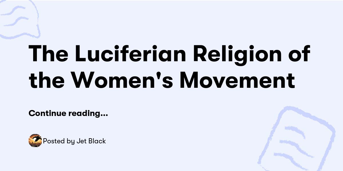 The Luciferian Religion of the Women's Movement — Jet Black - Buymeacoffee