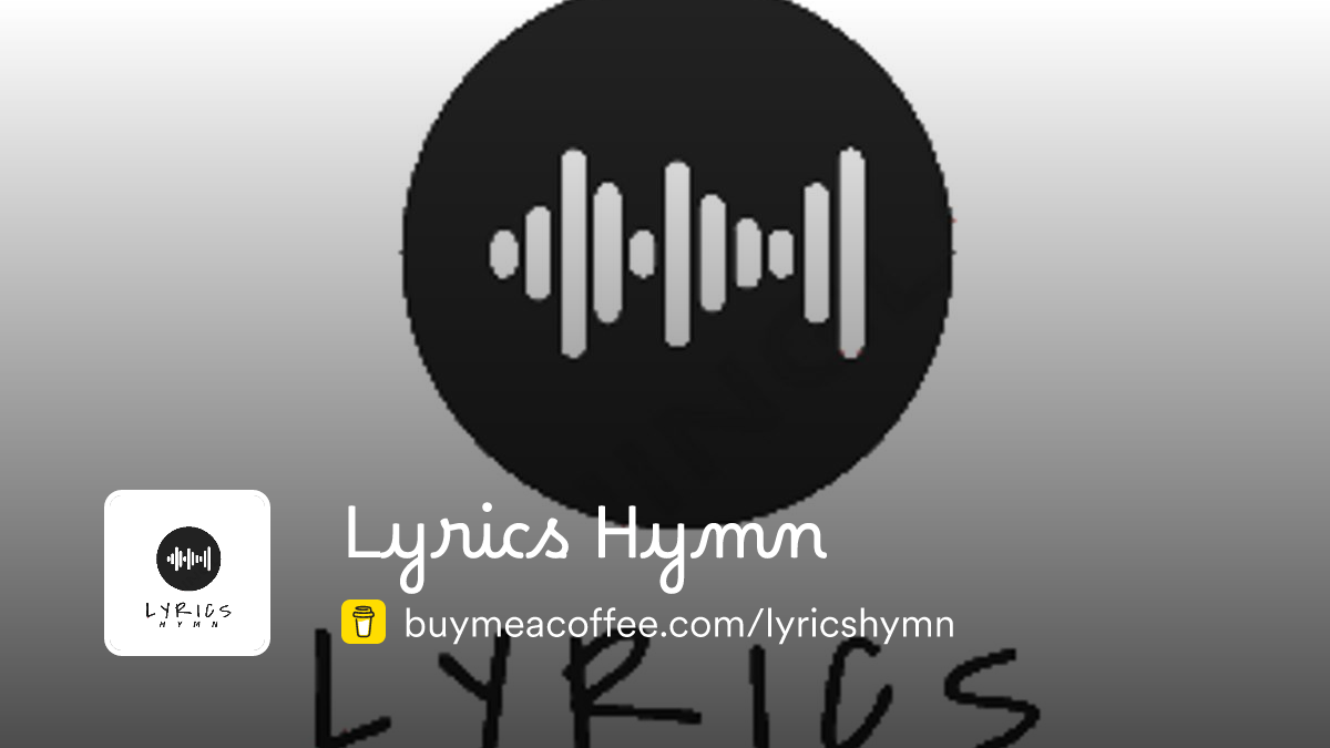 Lyrics Hymn - Buymeacoffee
