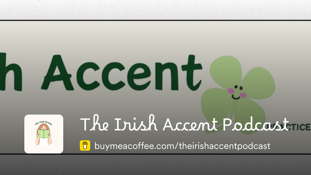 Extras | The Irish Accent Podcast - Buymeacoffee