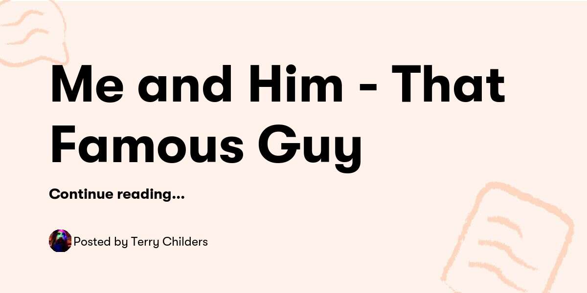 Me and Him - That Famous Guy — Terry Childers - Buymeacoffee