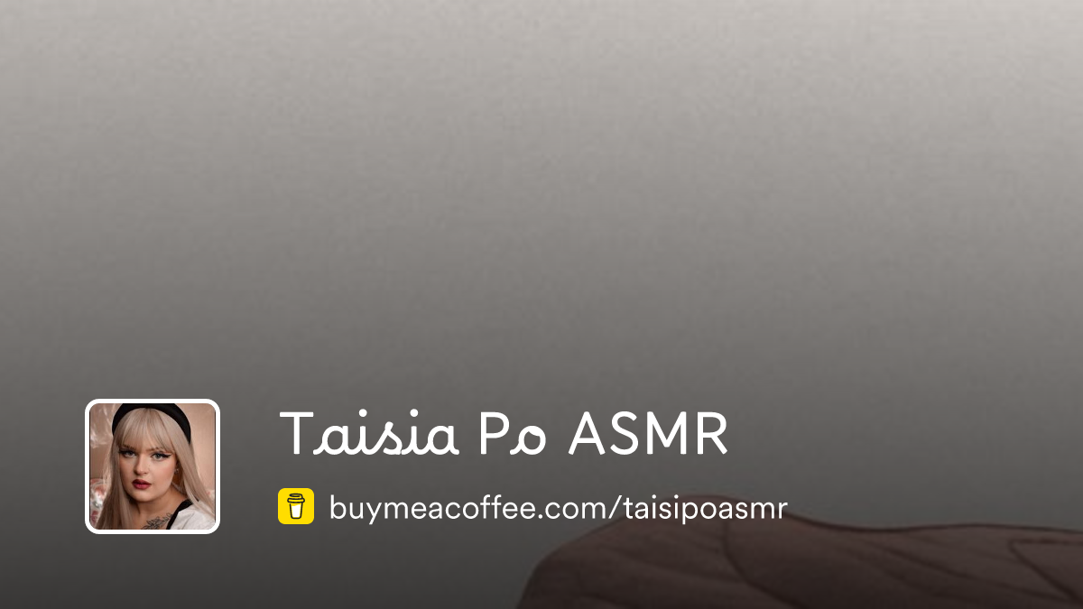 Taisia Po ASMR - Buymeacoffee