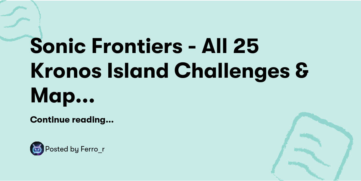 Sonic Frontiers - All 25 Kronos Island Challenges & Map Reveal — Ferro ...