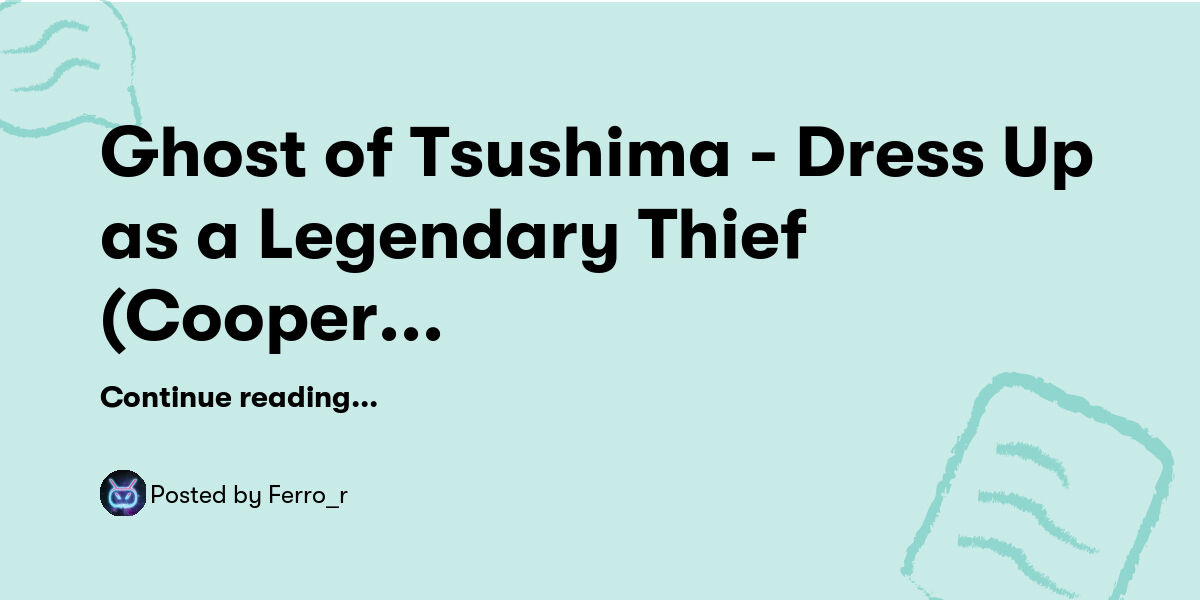 Ghost of Tsushima - Dress Up as a Legendary Thief (Cooper Clan ...
