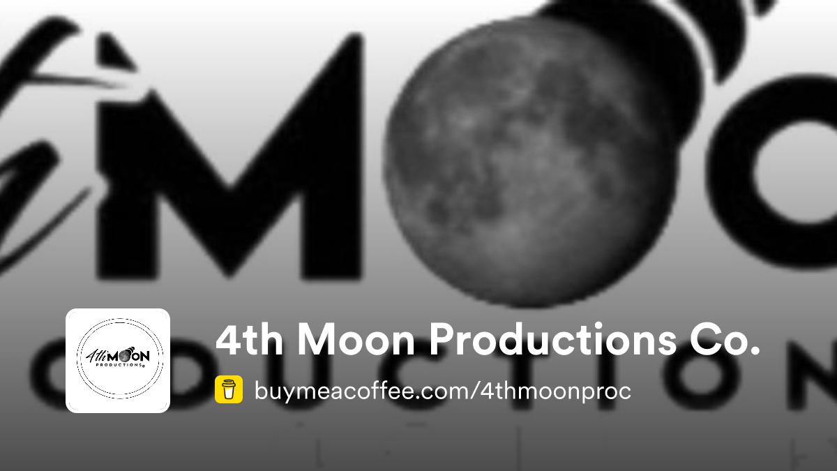 4th Moon Productions Co. is Independent filmmaking - Buymeacoffee