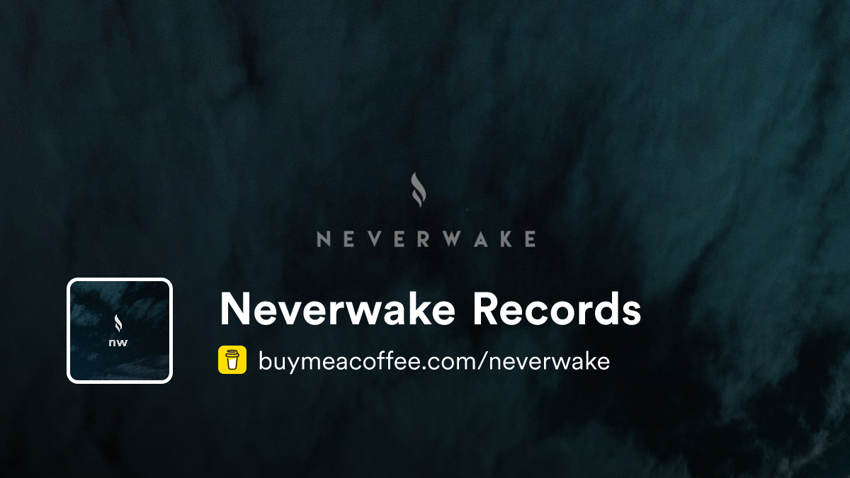 Neverwake Records is Supporting creatives, - Buymeacoffee