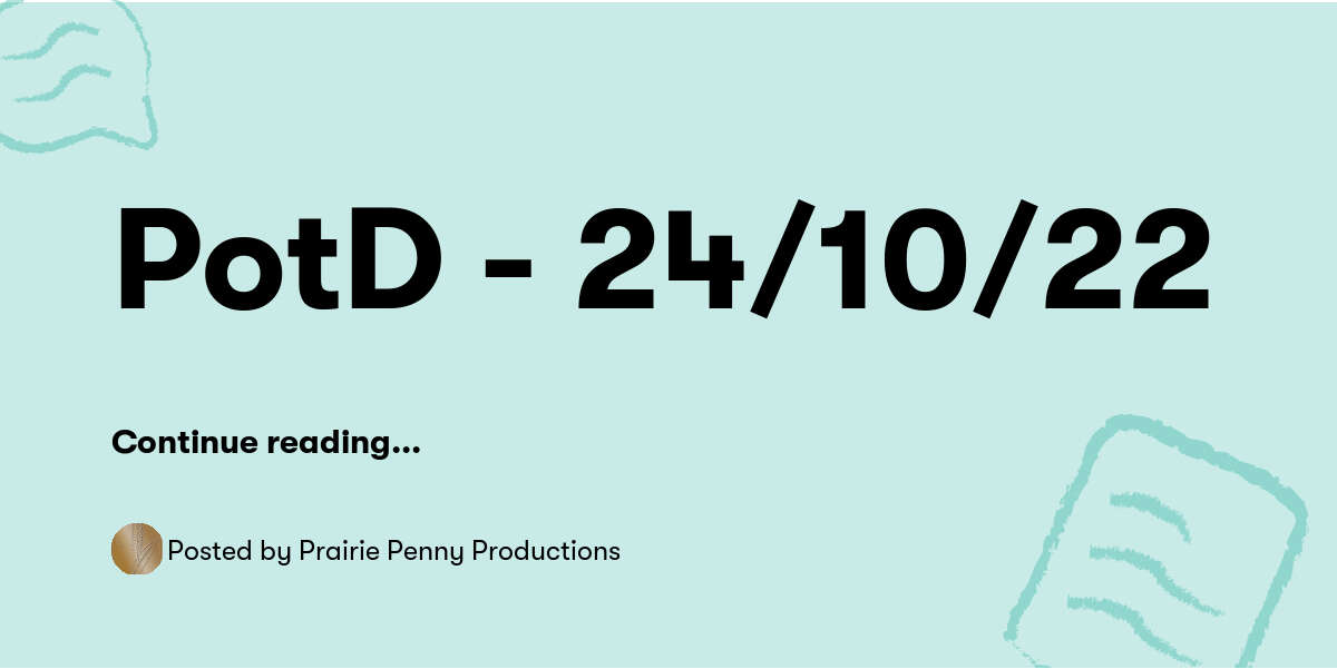 PotD - 24/10/22 — Prairie Penny Productions - Buymeacoffee