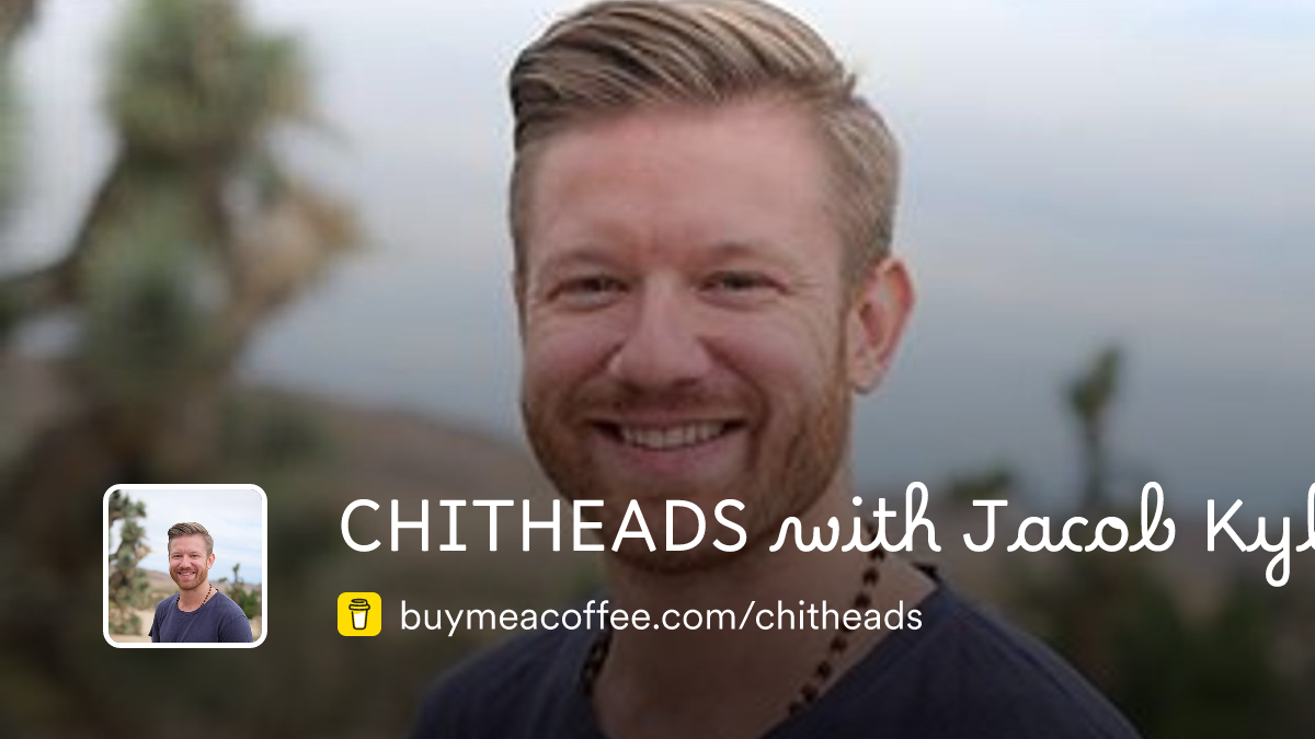 CHITHEADS with Jacob Kyle - Buymeacoffee