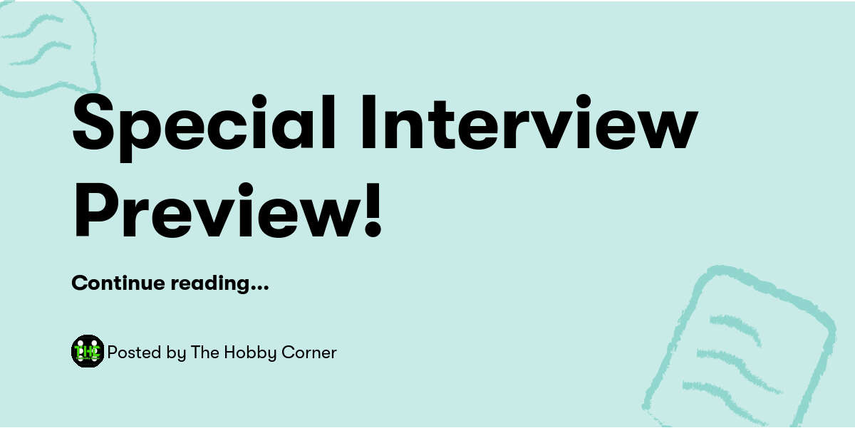 Special Interview Preview! — The Hobby Corner - Buymeacoffee