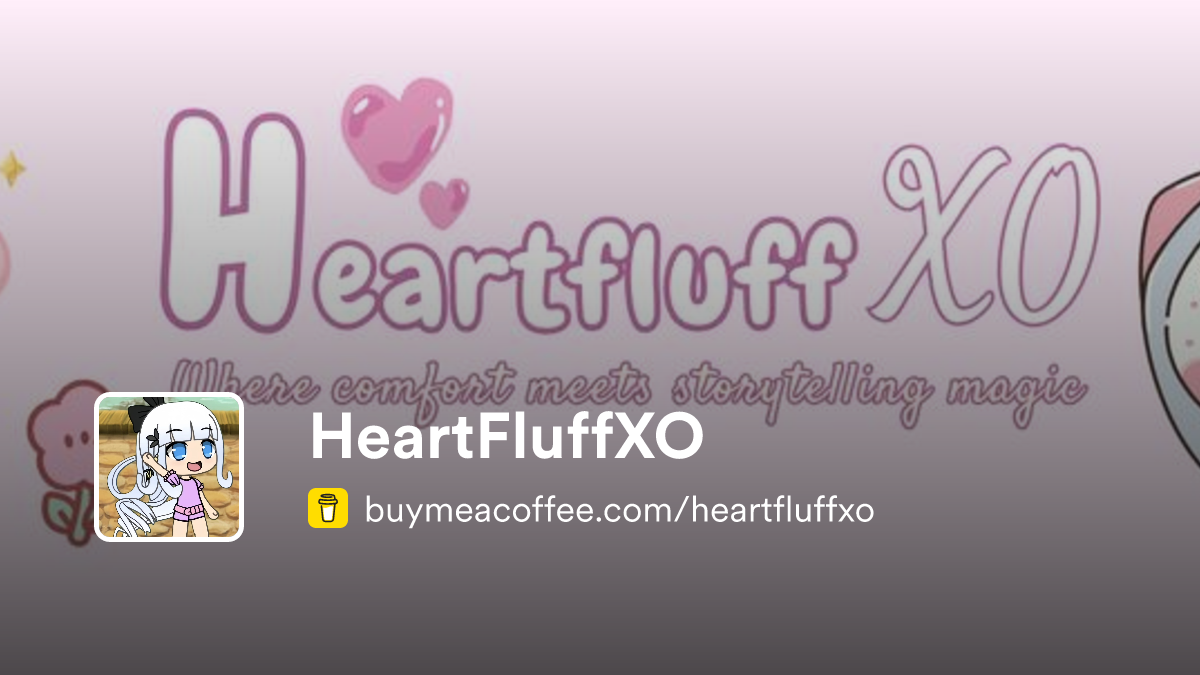 HeartFluffXO is Sharing Fluffy Romance, Languange Adventures, Mystery ...