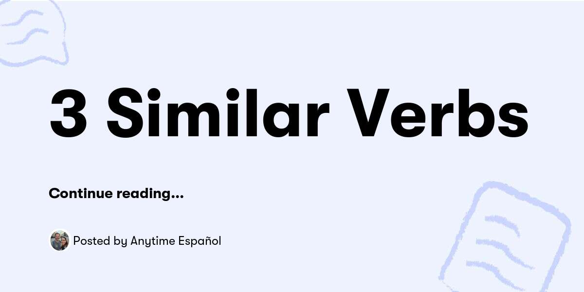 3 Similar Verbs — Anytime Español - Buymeacoffee