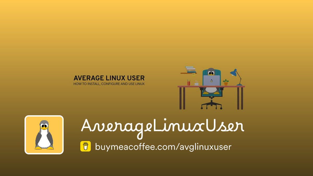 AverageLinuxUser is creating tutorials on how to install, configure and use Linux - Buymeacoffee