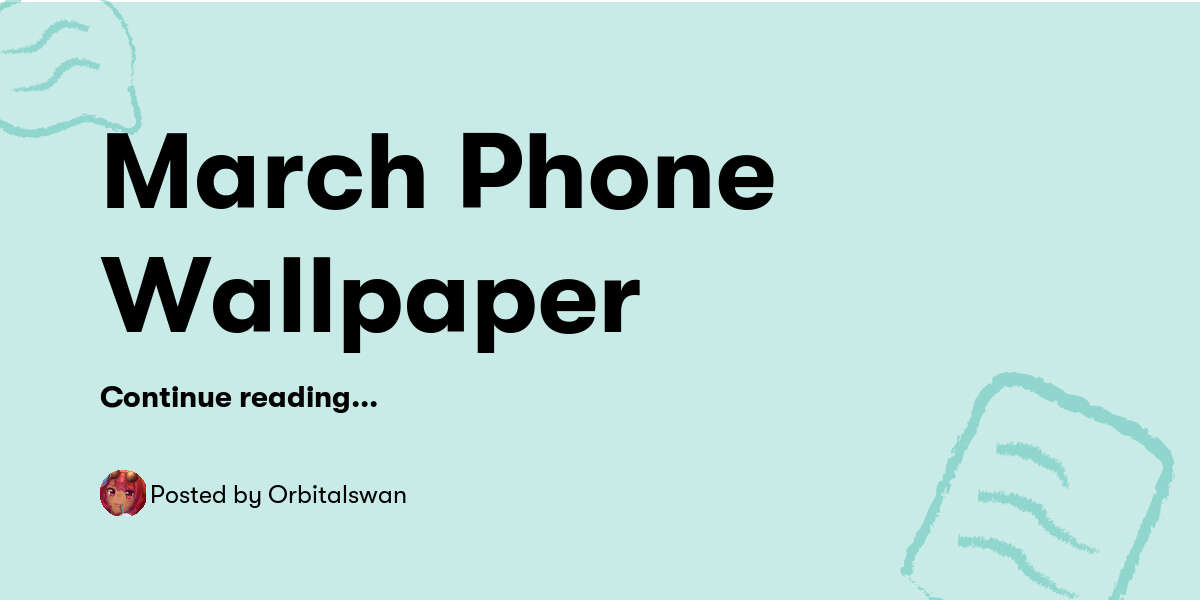 March Phone Wallpaper — Orbitalswan - Buymeacoffee