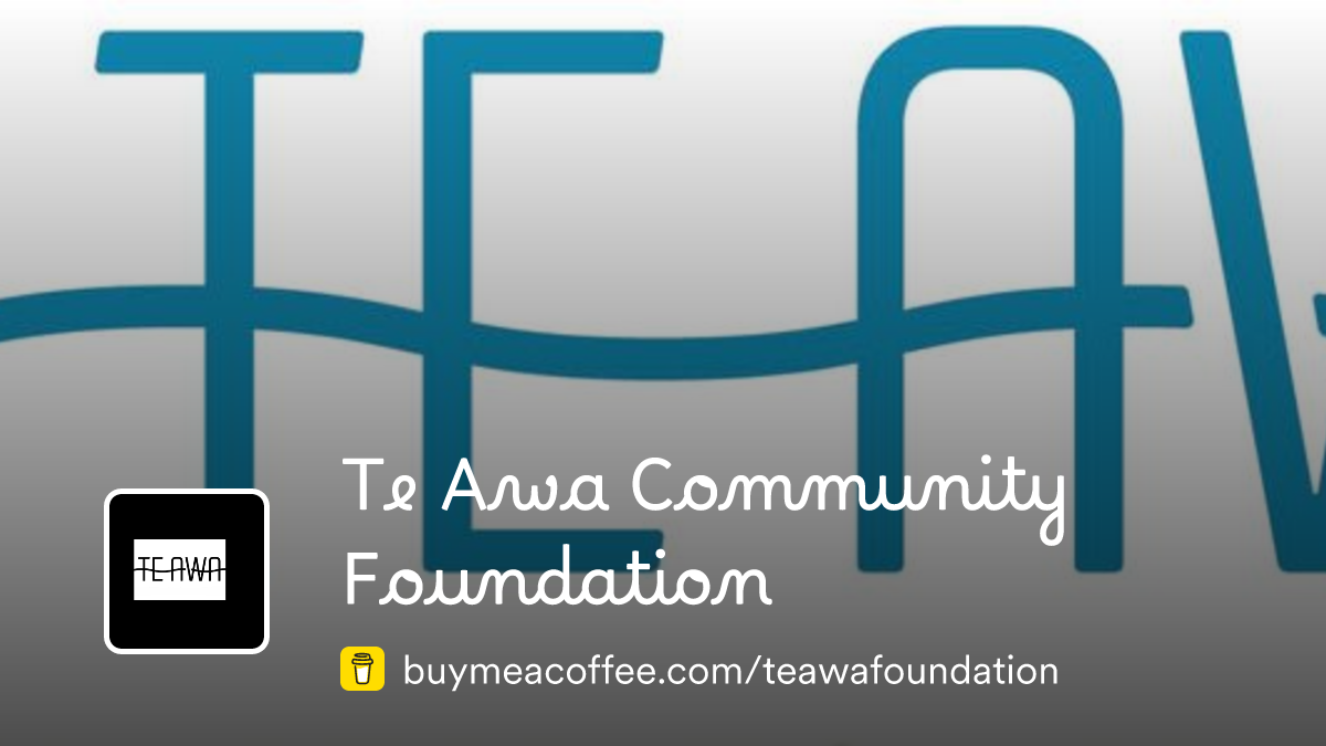 Te Awa Community Foundation - Buymeacoffee