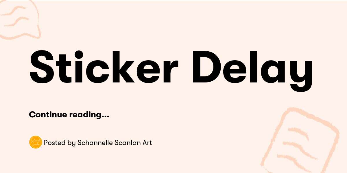 Sticker Delay — Schannelle Scanlan Art - Buymeacoffee