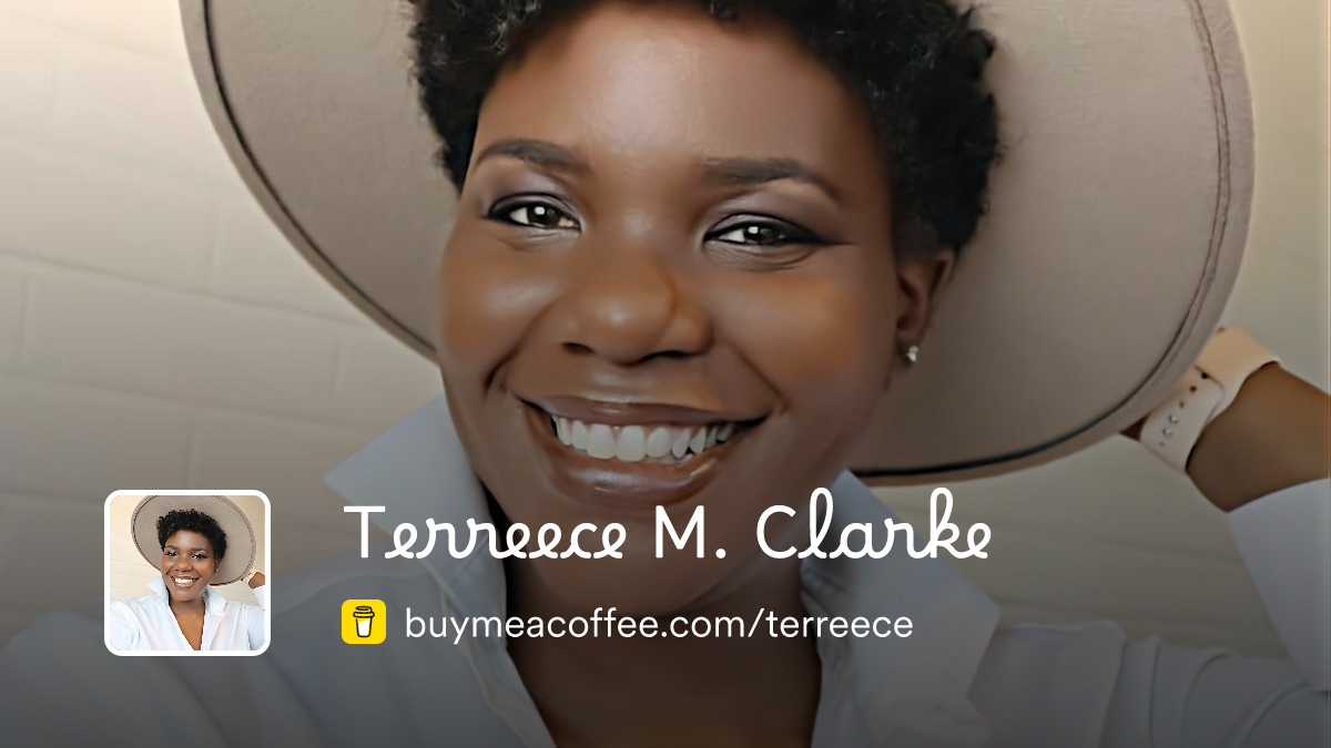 Terreece M. Clarke - Buymeacoffee