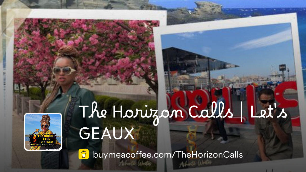 The Horizon Calls | Let's GEAUX is Writing culturally immersive travel ...
