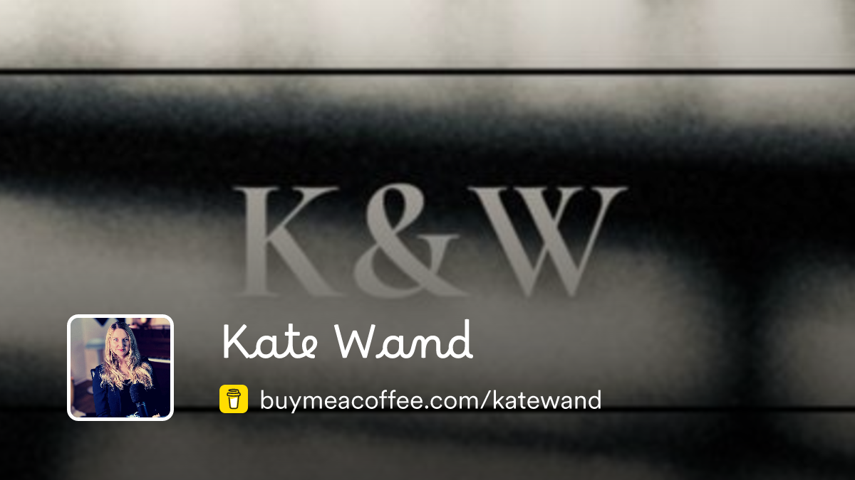Kate Wand is creating artistic films, writing, social commentary. - Buymeacoffee
