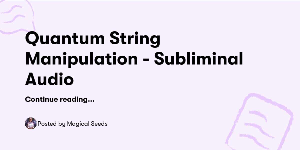 Quantum String Manipulation - Subliminal Audio — Magical Seeds ...