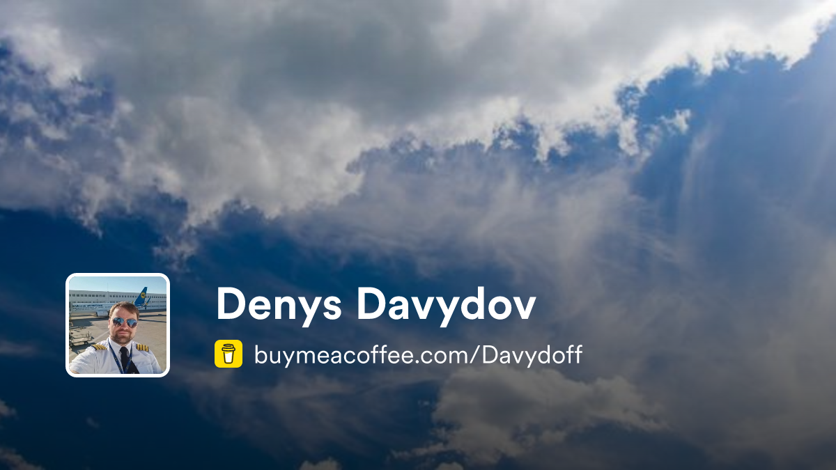 Denys Davydov is YouTuber @DenysDavydov @PilotBlog - Buymeacoffee